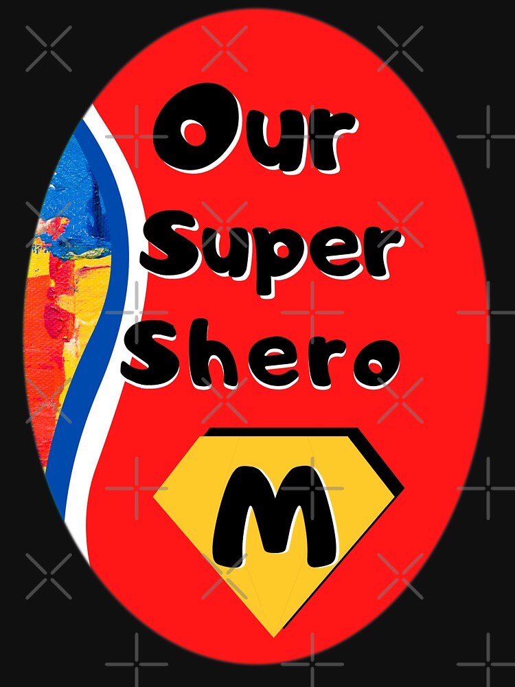 "Mom, Our Super Shero!" T-shirt by jackmanlana | Redbubble