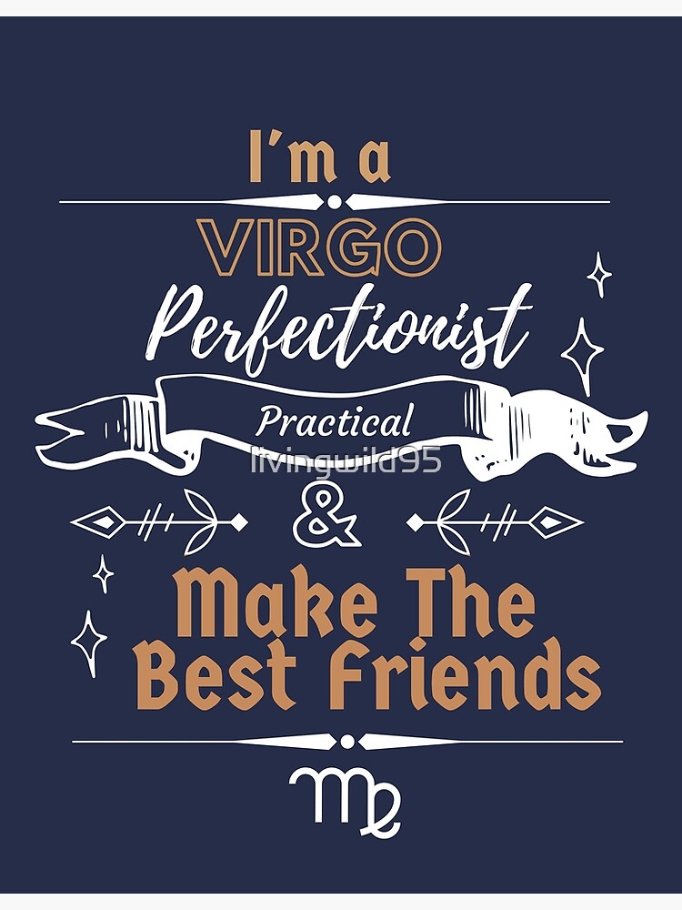 I Am A Virgo, Perfectionist, Practical & Make The Best Friends Premium ...