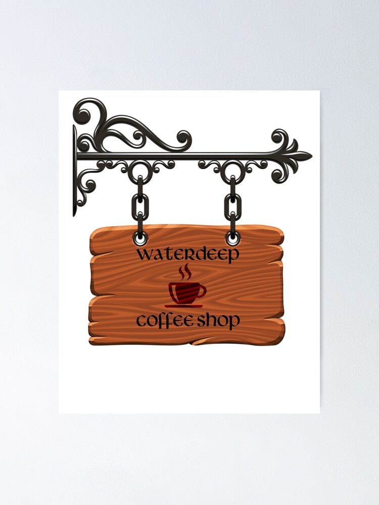 "Waterdeep coffee shop" Poster for Sale by Armor-class | Redbubble