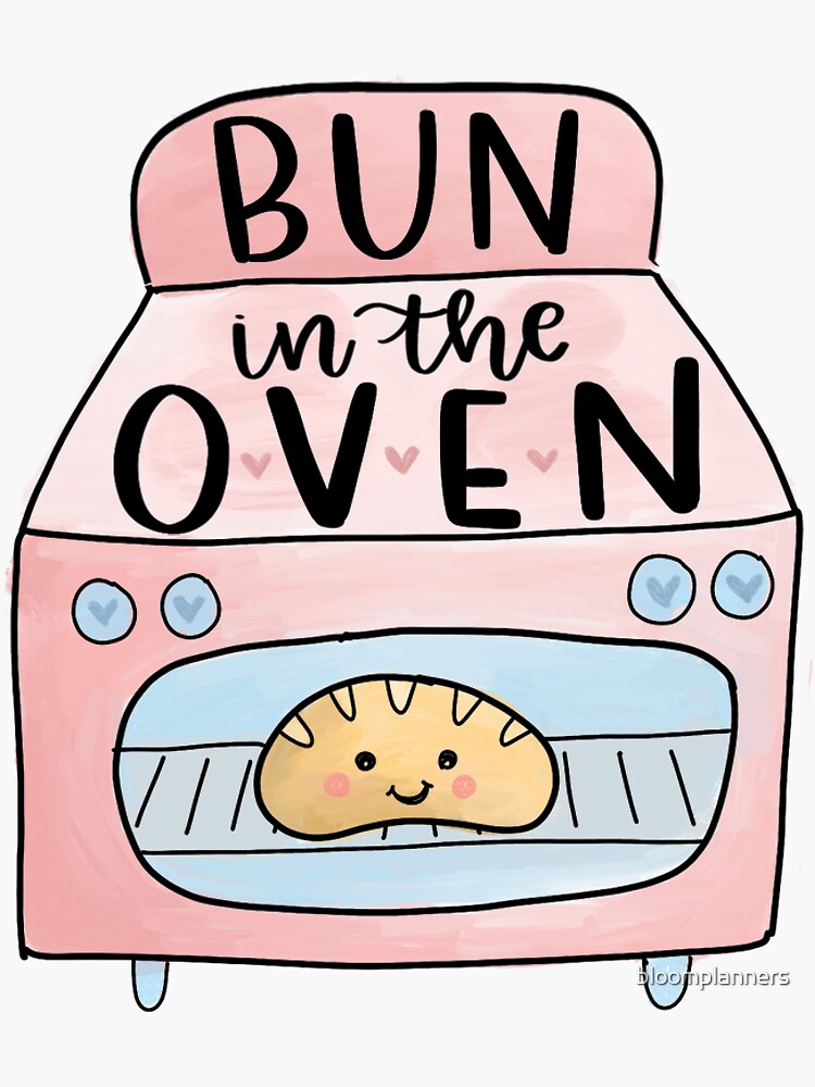 "Bun in the Oven Cute Funny Pregnancy New Mom Third Trimester" Sticker ...
