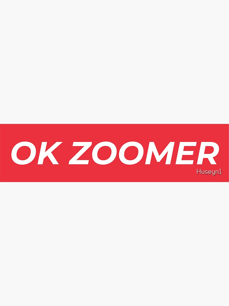 "OK Zoomer Funny Meme Design" Sticker for Sale by Huseyn1 | Redbubble