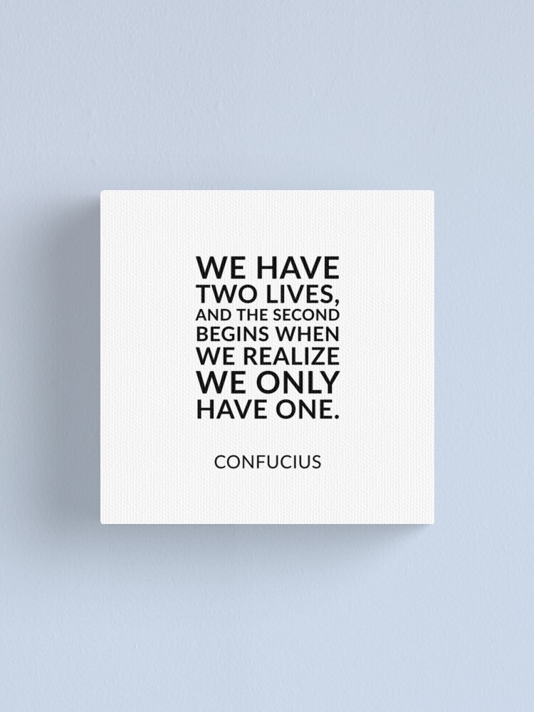 "Philosophical quotes about life “We have two lives, and the second ...