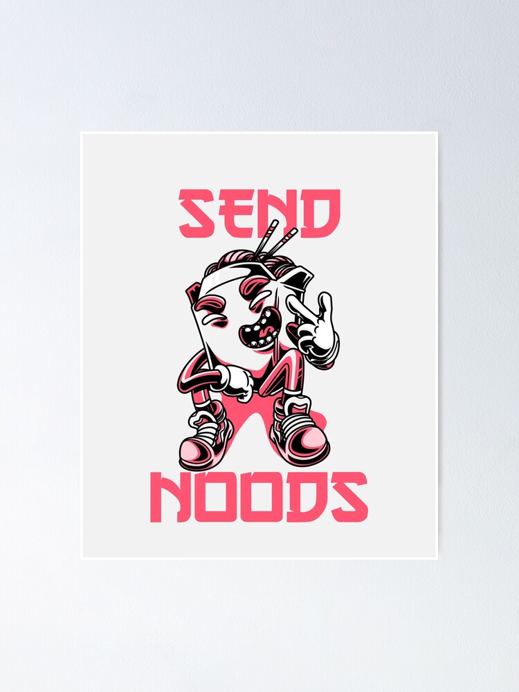 "Send Noods Funny Cup Noodles" Poster by CLPDesignLab | Redbubble