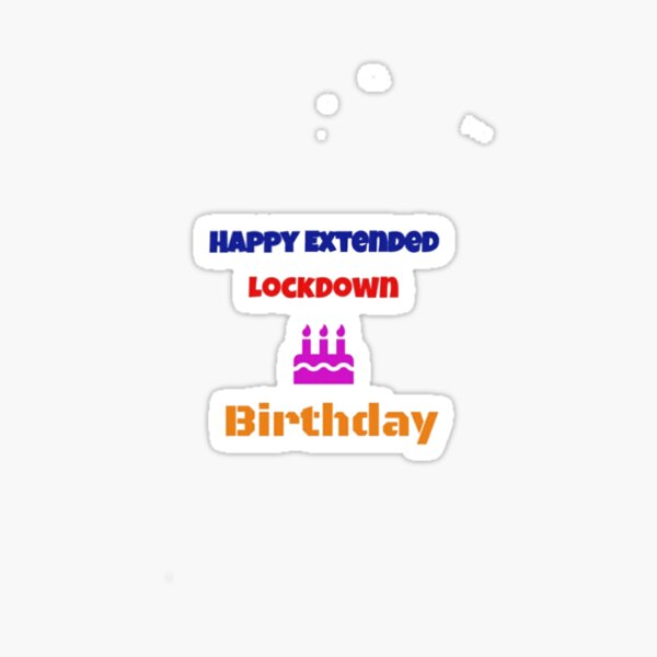 "Happy Lockdown birthday " Sticker for Sale by Letsbecreative1 | Redbubble