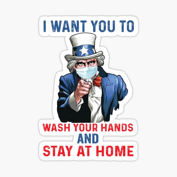 "I Want You To Wash Your Hands and stay at home Uncle Sam" Sticker for ...