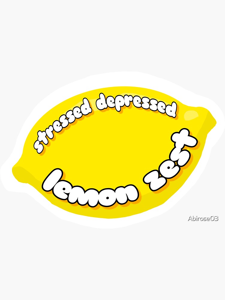 "Stressed Depressed Lemon Zest Meme " Sticker for Sale by Abirose03 ...