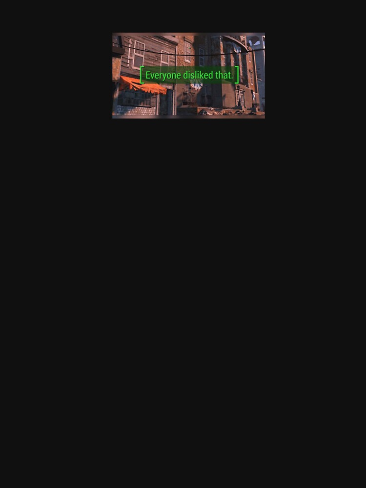 "Everyone disliked that Fallout4 Meme" T-shirt by Soren9000 | Redbubble