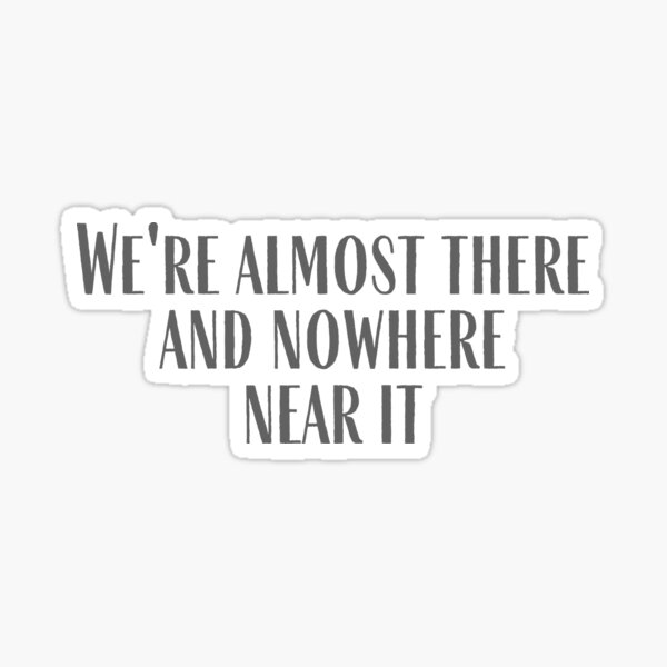 "Almost There" Sticker for Sale by clandestitching | Redbubble