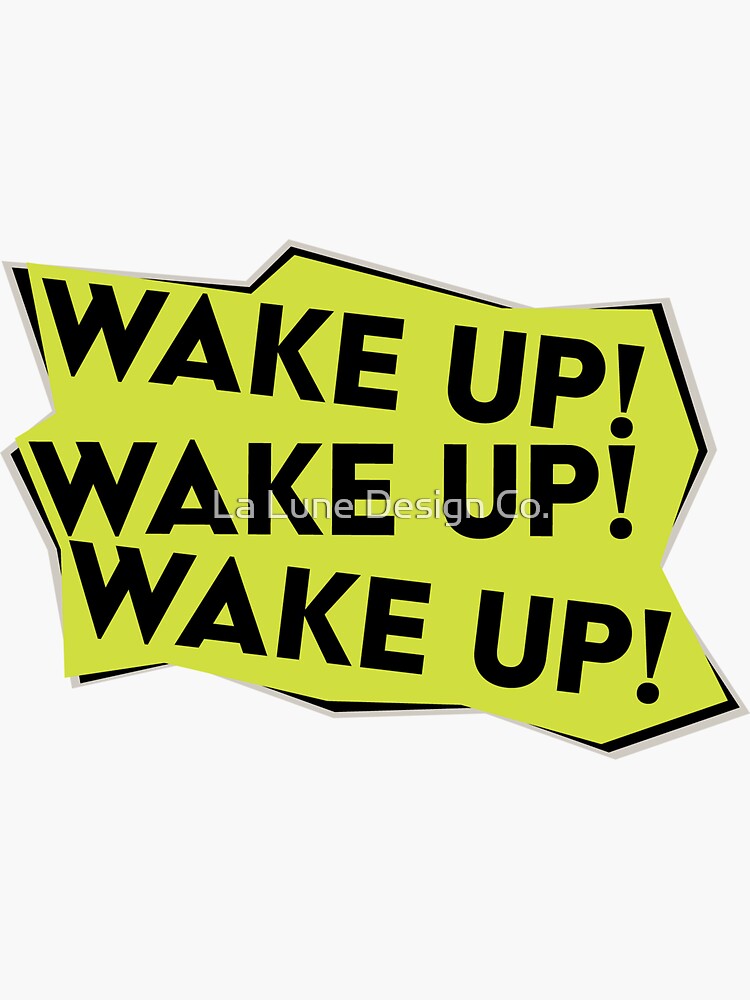 "Wake Up!" Sticker for Sale by elissal12 | Redbubble