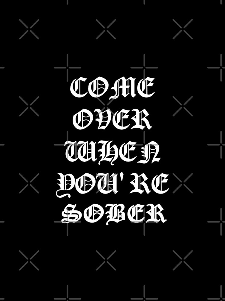 "Lil Peep Come Over When You're Sober in White Text" iPhone Case for ...