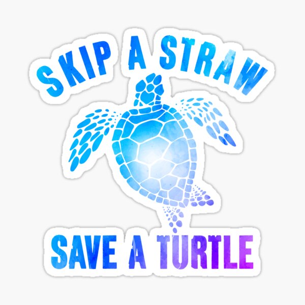 "Save Sea Turtle Environment Gift Skip a Straw Save a Turtle Design ...