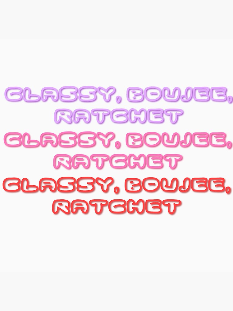 "classy, boujee, ratchet tik tok sticker" Sticker for Sale by kpiperata | Redbubble