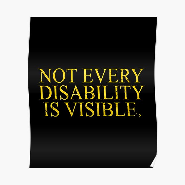 Invisible Disability Posters | Redbubble
