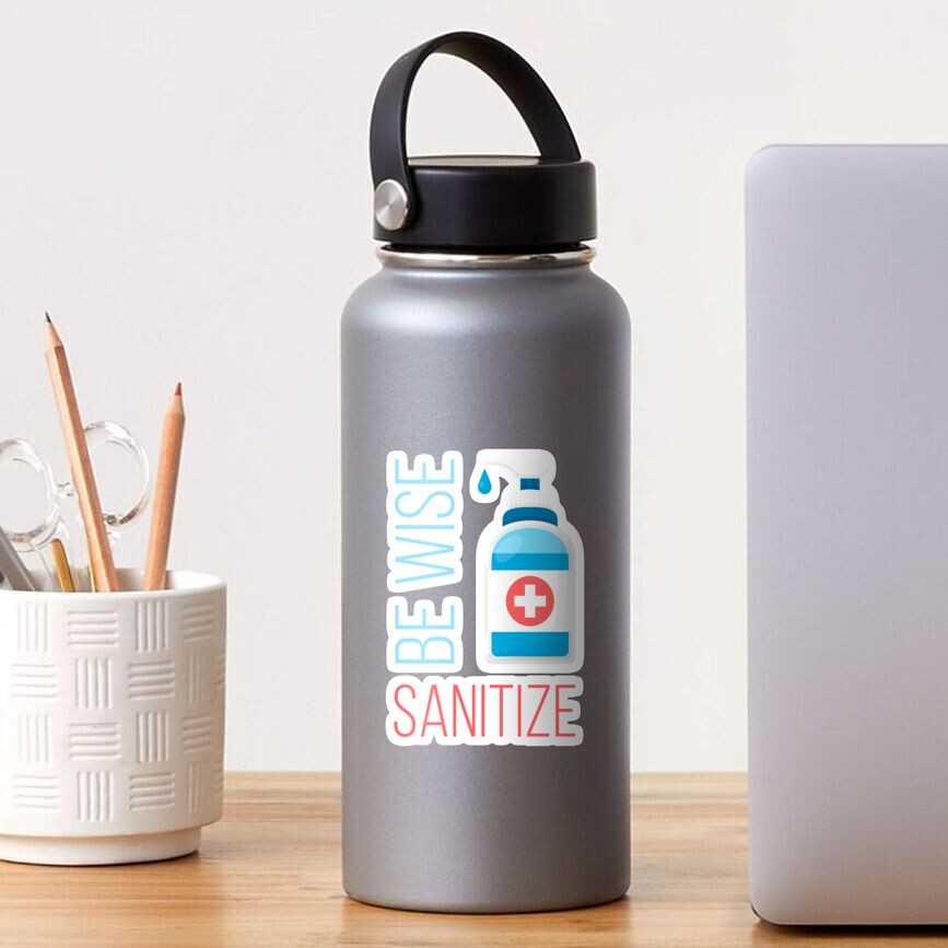 "Be Wise Sanitize" Sticker for Sale by BrianSmith84 | Redbubble