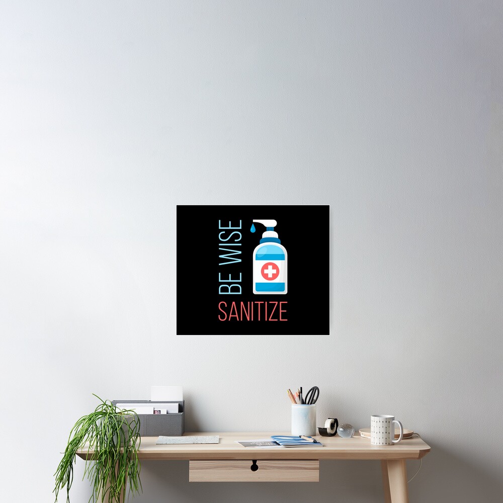 "Be Wise Sanitize" Poster for Sale by BrianSmith84 | Redbubble