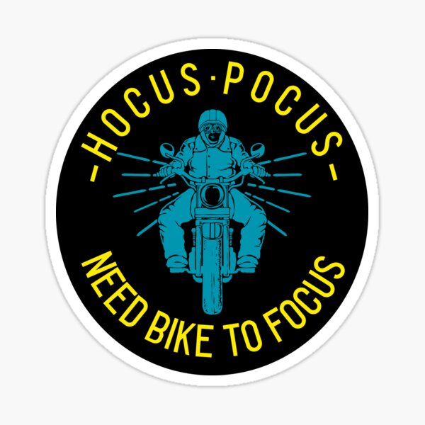 "HOCUS POCUS NEED BIKE TO FOCUS" Sticker for Sale by FinalCut55 | Redbubble