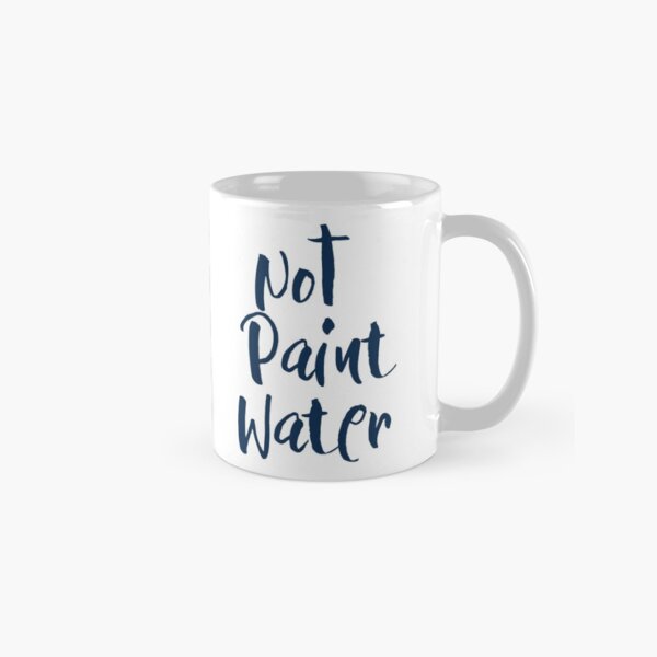 "Not Paint Water" Mug by anass002 | Redbubble