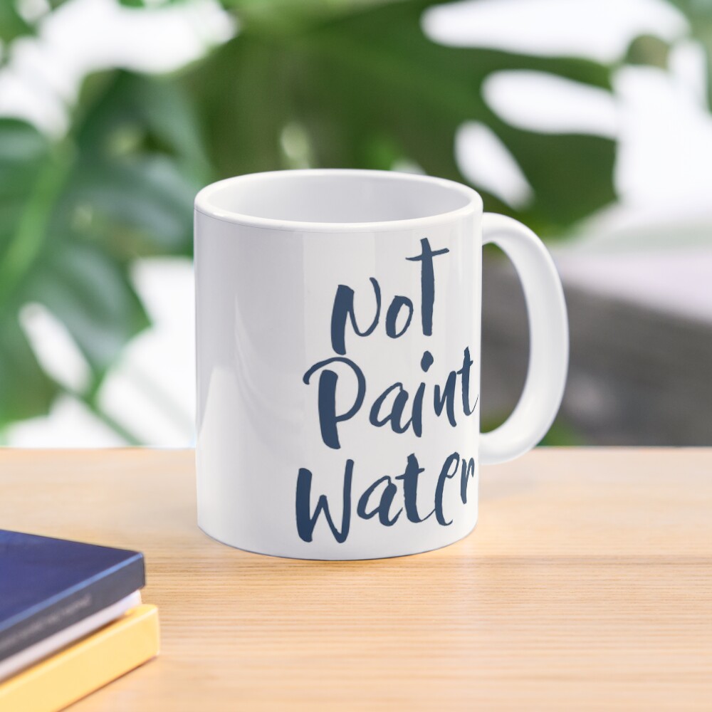 "Not Paint Water" Mug by anass002 | Redbubble