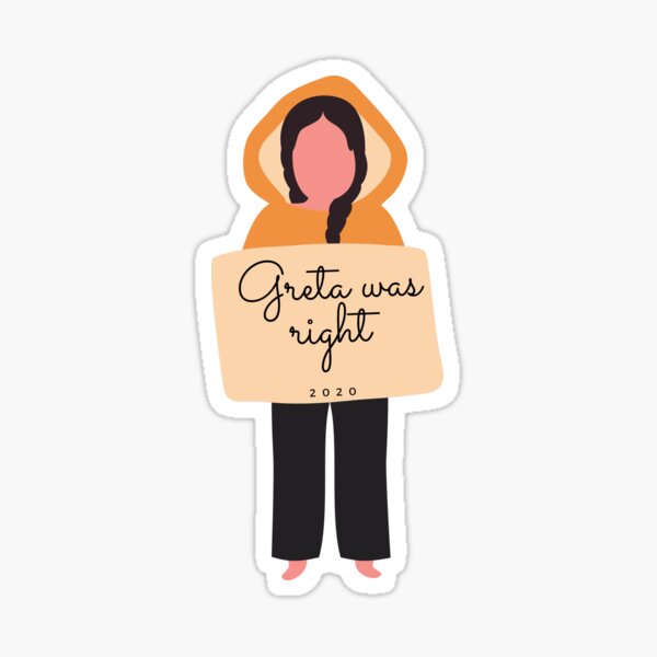 "Greta was right" Sticker by ibarna | Redbubble