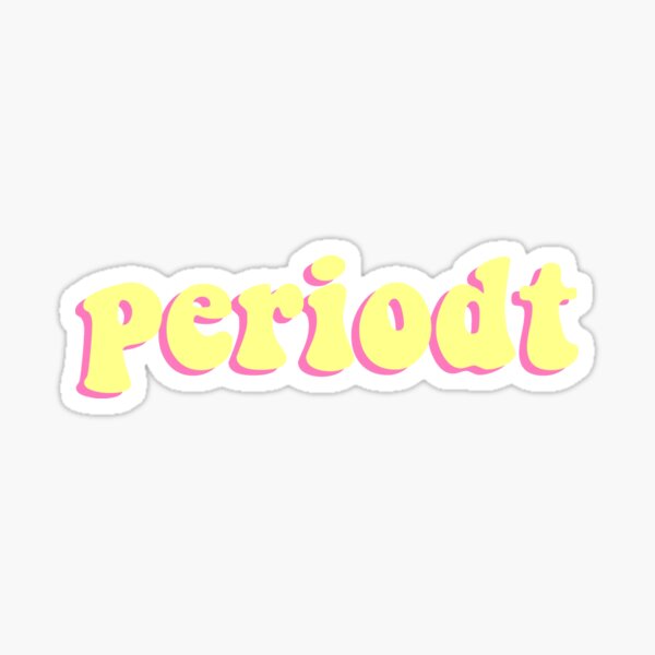 "Periodt" Sticker for Sale by lizzystabell | Redbubble