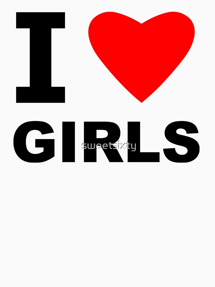 "I Heart Girls" T-shirt by sweetsixty | Redbubble
