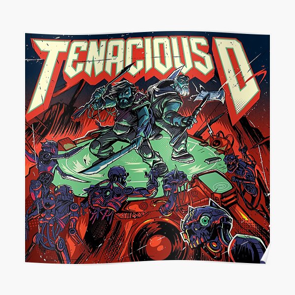 Tenacious D Posters | Redbubble