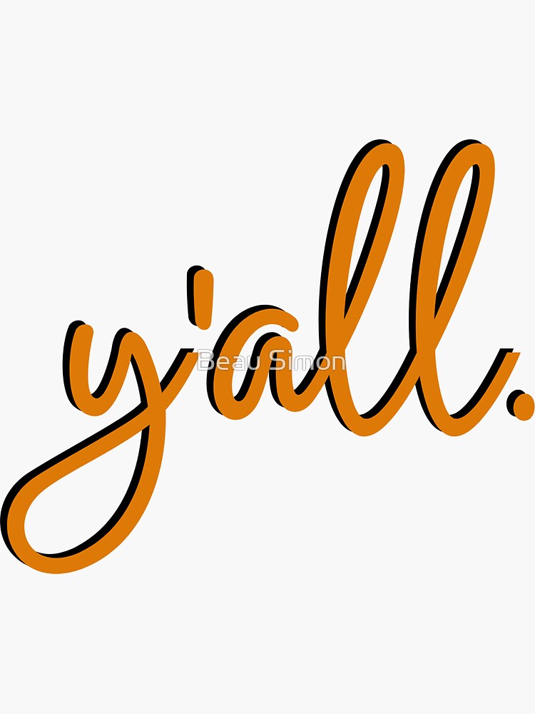 "Y'all" Sticker by bebe2005 | Redbubble