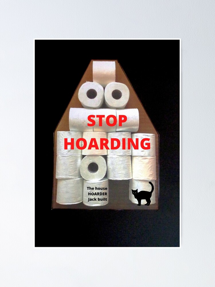 "STOP HOARDING TOILET ROLLS" Poster by Bagsyrose | Redbubble