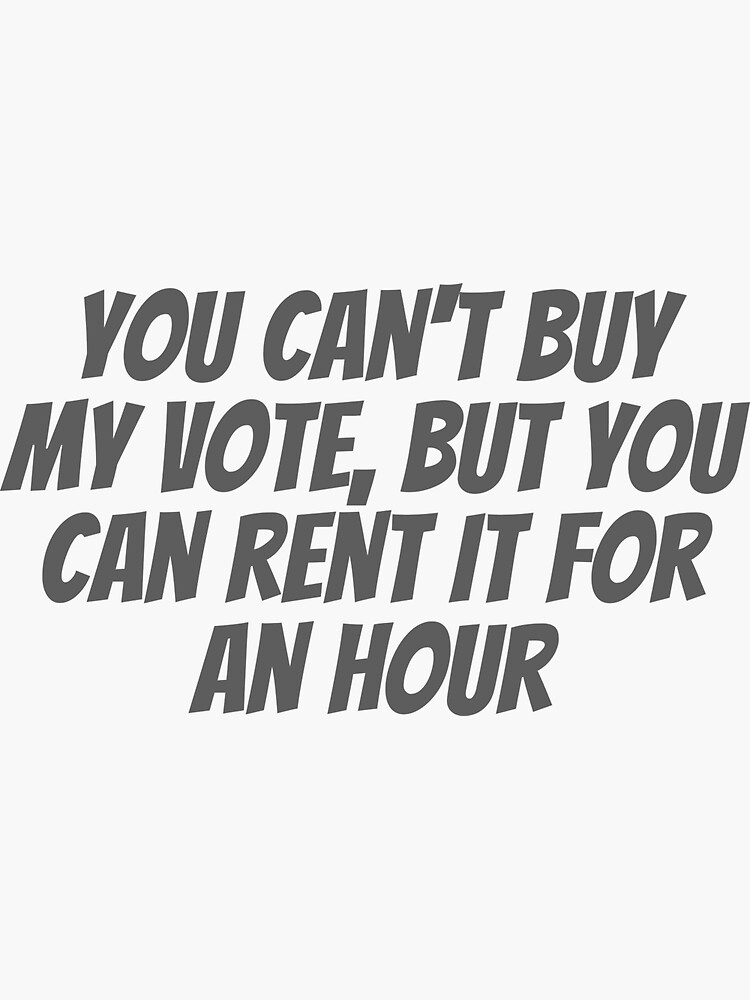 "Buy My Vote" Sticker by cobie123270 | Redbubble