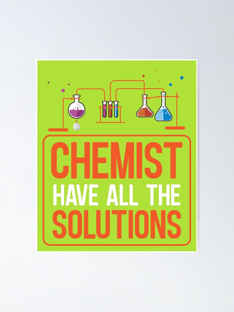 "Chemist Have All The Solutions" Poster by fantasyy | Redbubble