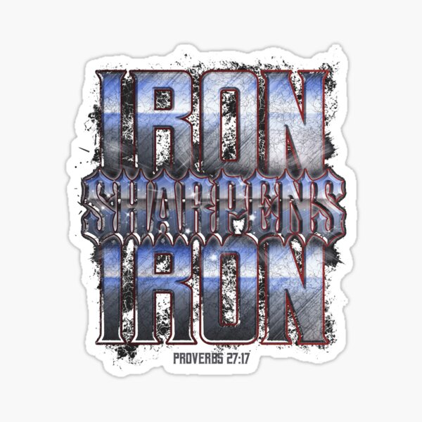 "Iron Sharpens Iron" Sticker for Sale by PacPrintwear8 | Redbubble
