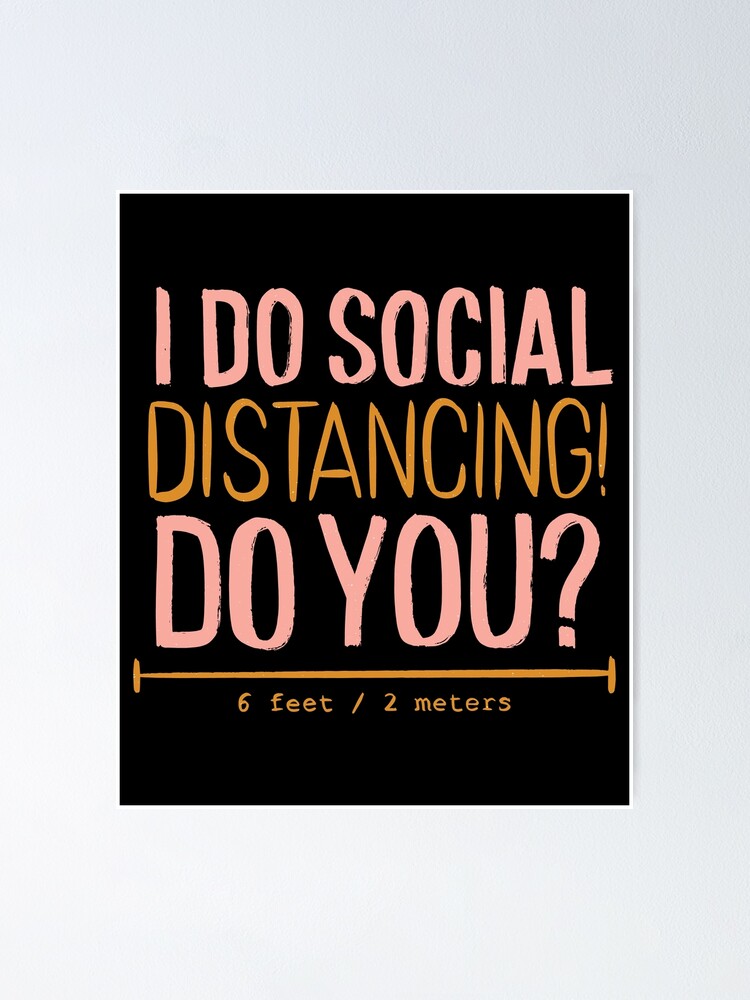 "SOCIAL DISTANCING 6 FEET" Poster by iBruster | Redbubble
