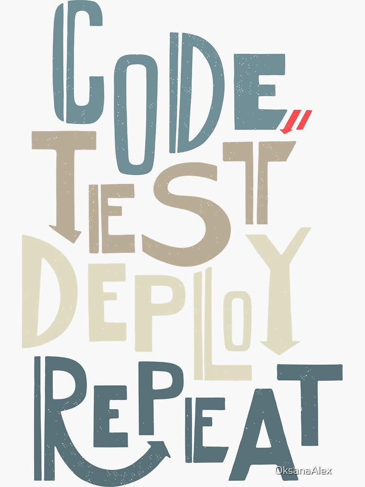 "Code, Test, Deploy, Repeat - hand lettering textured for Stickers, T ...