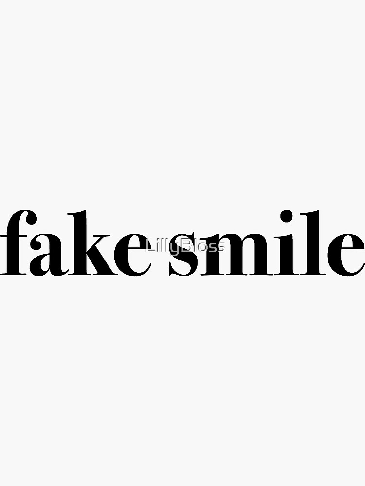 "fake smile" Sticker for Sale by LillyBloss | Redbubble
