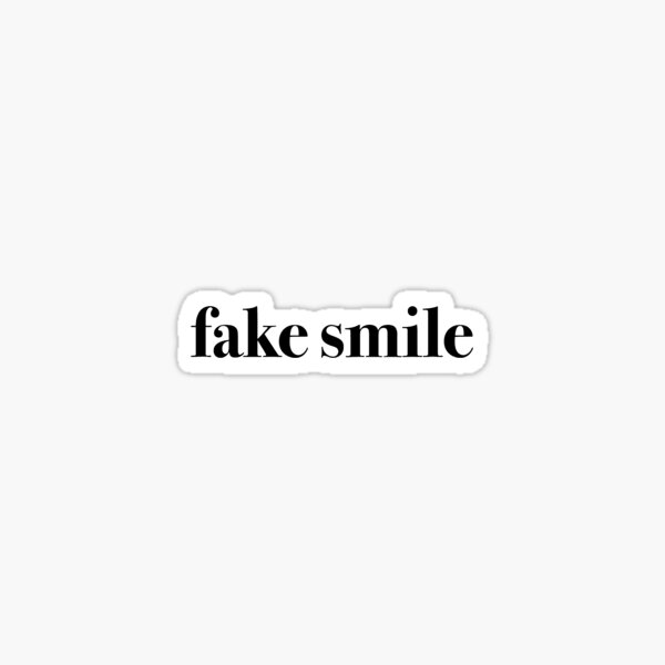 "fake smile" Sticker for Sale by LillyBloss | Redbubble