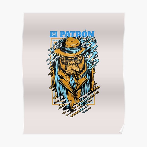 "El Patron" Poster by PierreStyles | Redbubble