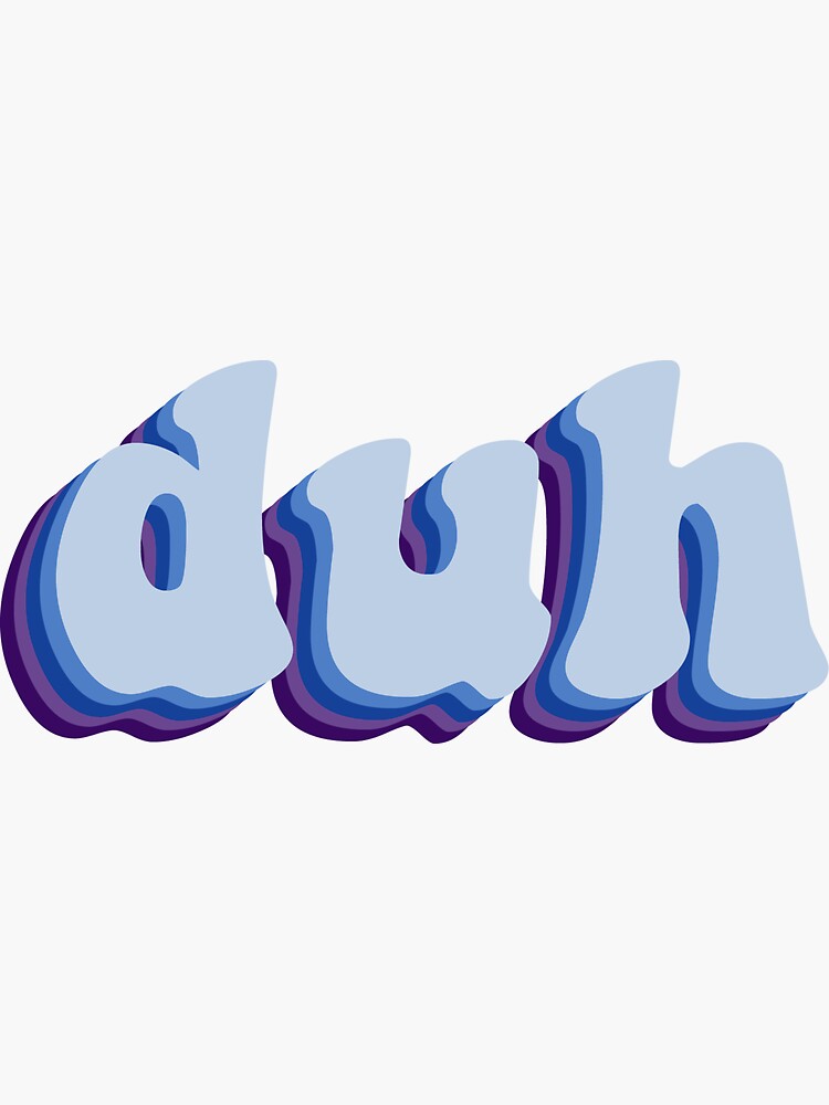 "Duh graphic" Sticker for Sale by laurenlabadini | Redbubble