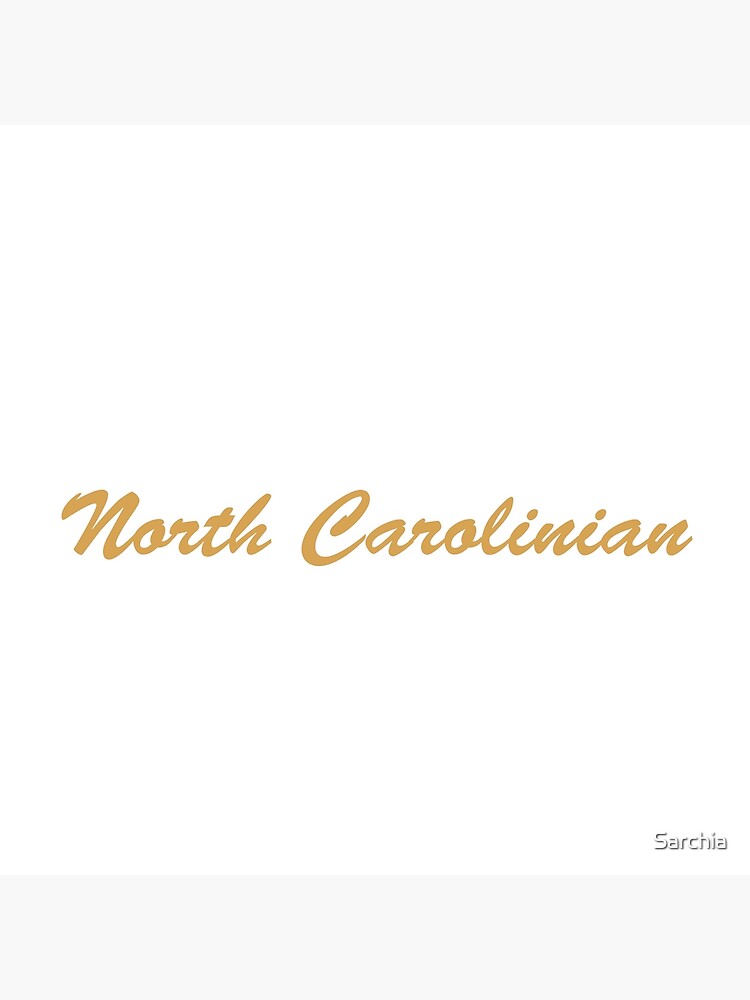 "North Carolinian - North Carolina Native" Poster for Sale by Sarchia ...