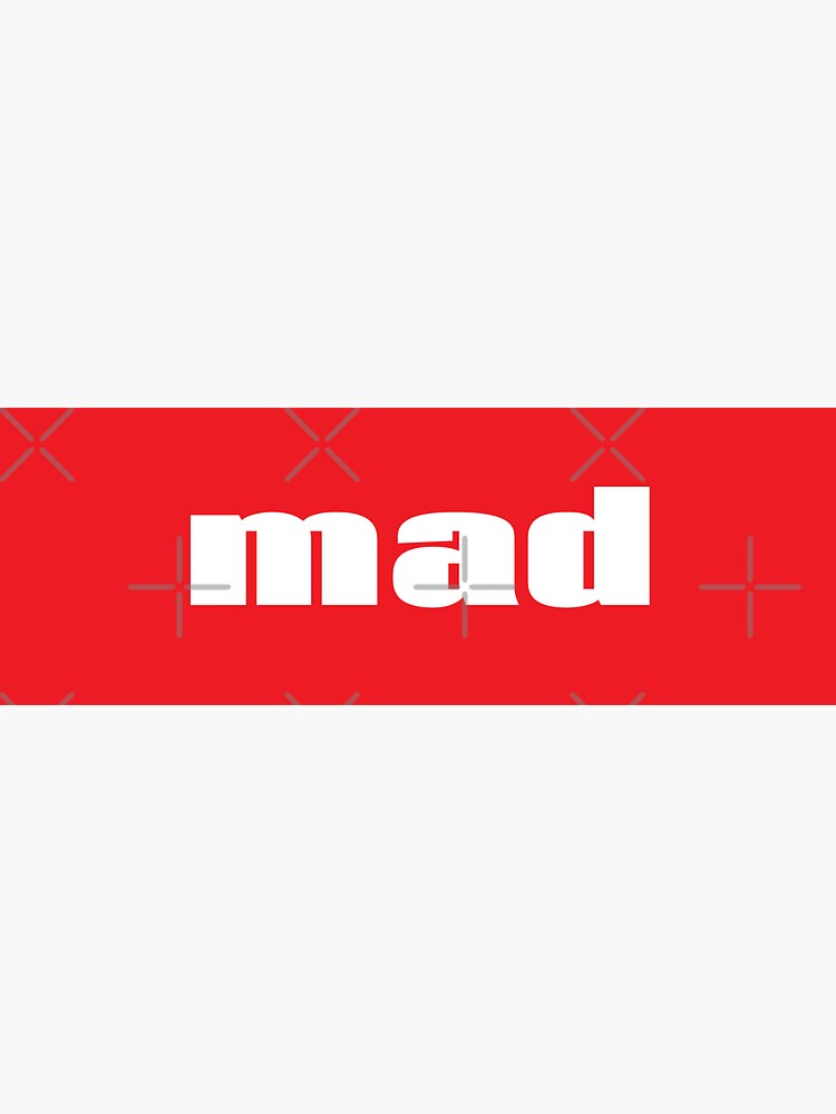 "Mad" Sticker by ProjectX23 | Redbubble