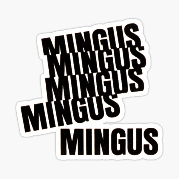 "Mingus" Sticker for Sale by HeatoftheNight | Redbubble