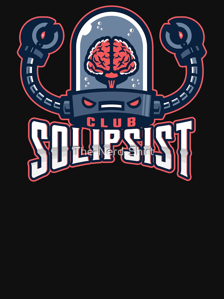 "Club Solipsist - Brain in a vat" T-shirt by The-Nerd-Shirt | Redbubble