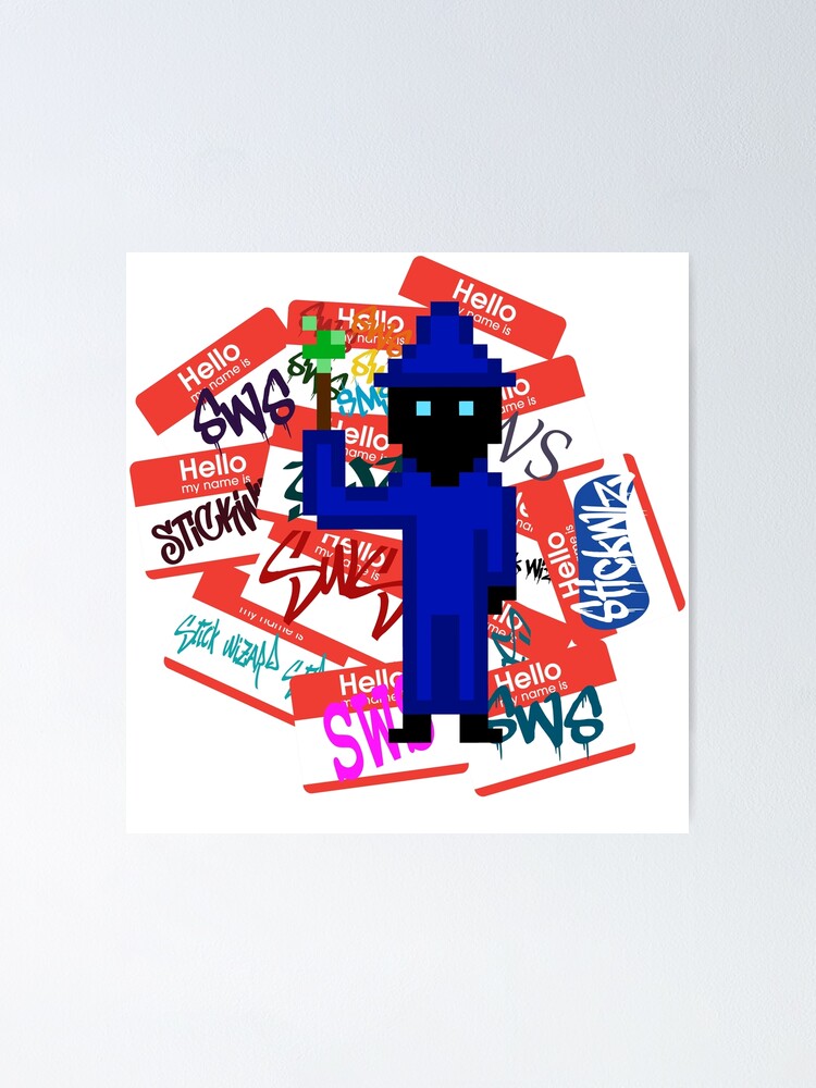"Hello My Name is Stick Wizard" Poster by StickWiz | Redbubble