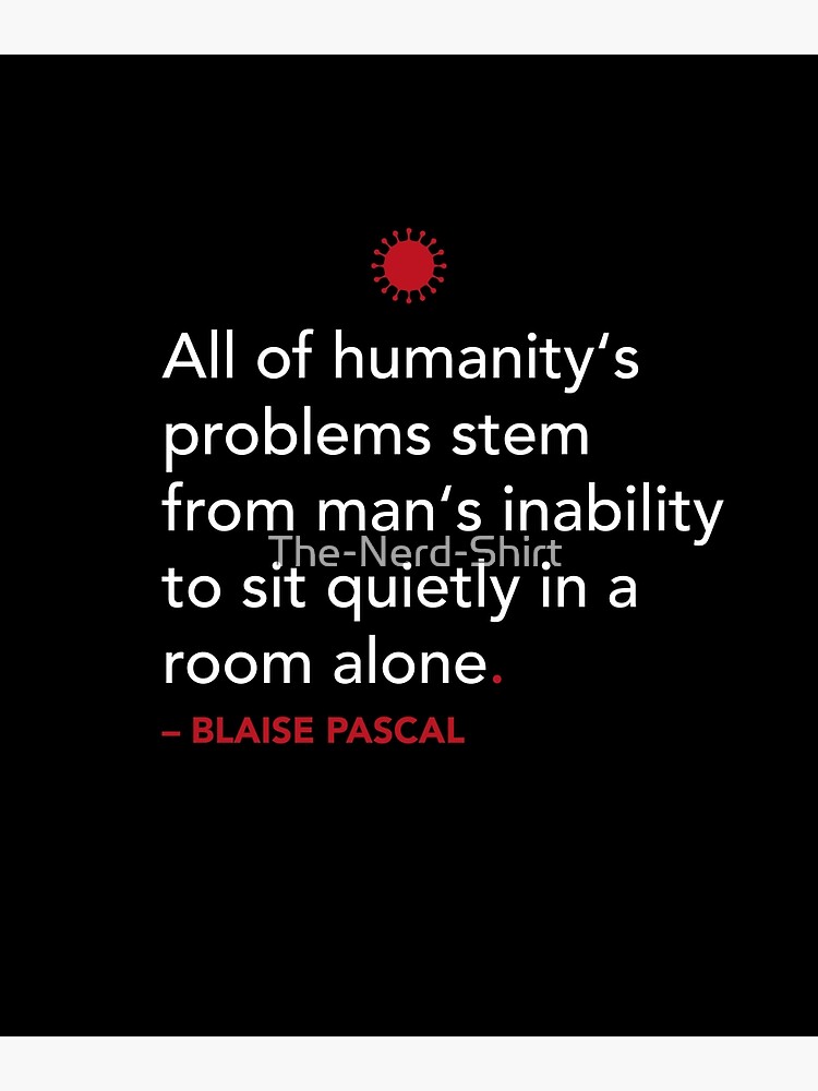 "All of humanitys problems - Blaise Pascal Quote" Poster for Sale by ...