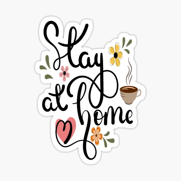 Stay At Home Stickers | Redbubble