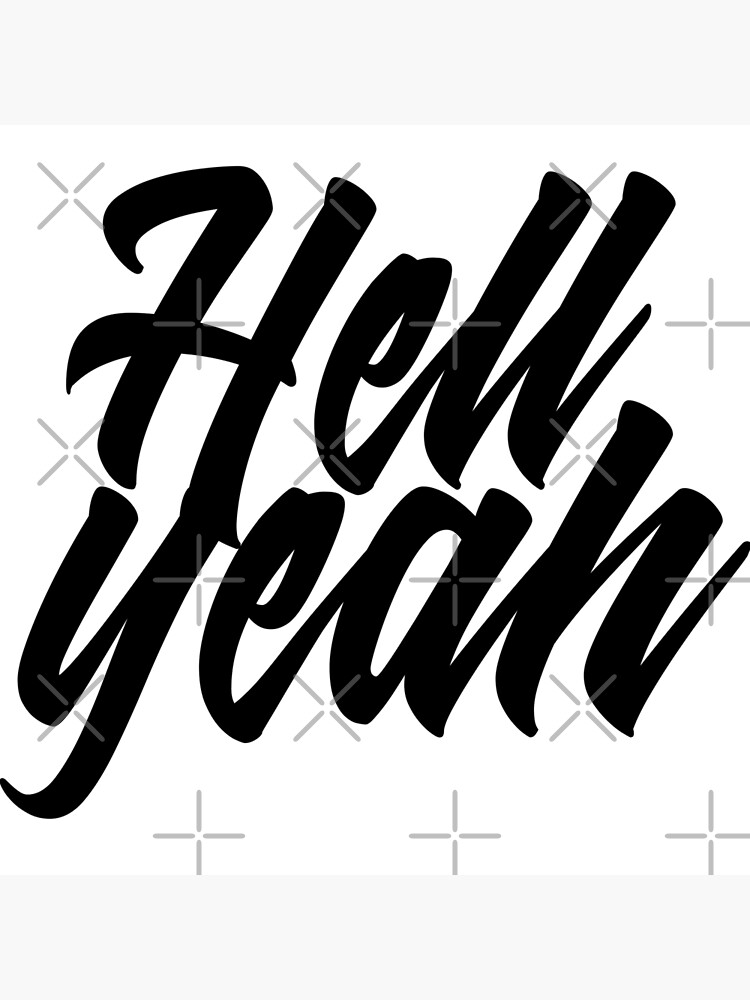 "HELL YEAH" Poster by alegnacreates | Redbubble