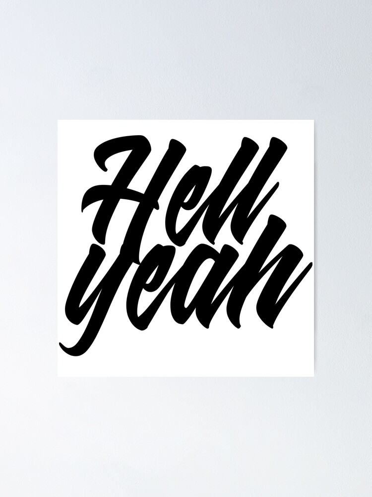 "HELL YEAH" Poster by alegnacreates | Redbubble