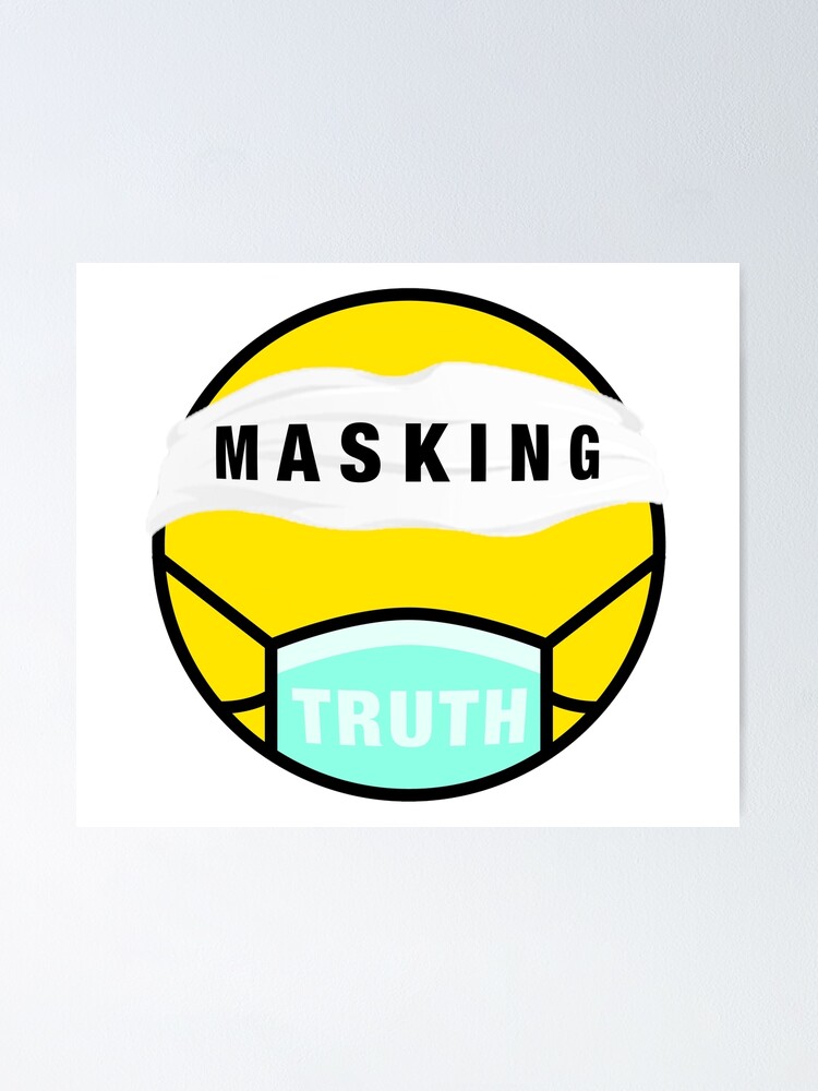 "Masking Truth" Poster for Sale by richard-flosi | Redbubble