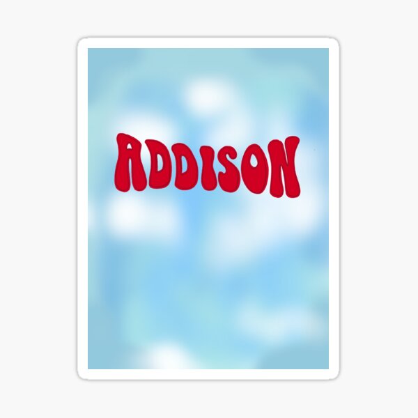 "Addison " Sticker by TriflinTrudy | Redbubble