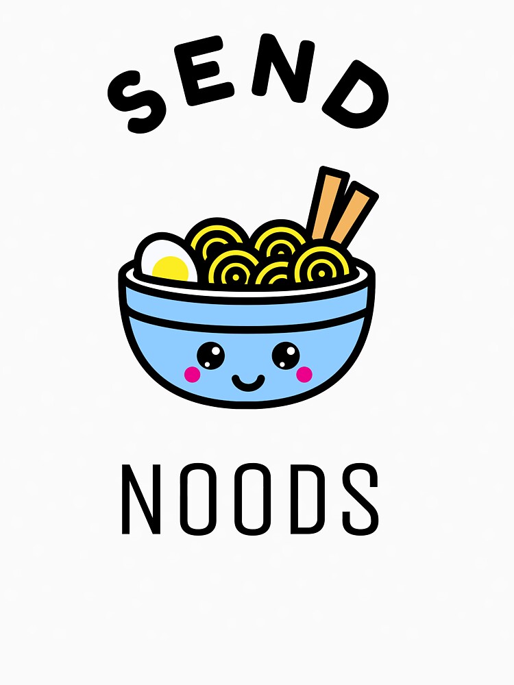 "Send Noods" T-shirt for Sale by CatMonkStudios | Redbubble | noodles t ...