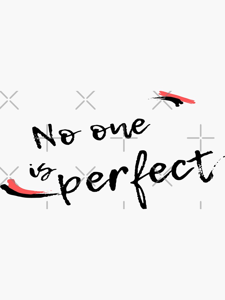 "funny t shirt no one is perfect" Sticker by leutiano | Redbubble